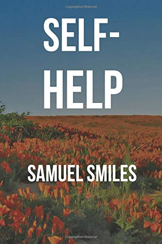 Self-Help: Smiles, Samuel: 9781983838873: Amazon.com: Books