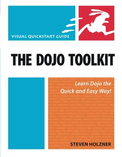 Dojo Toolkit, The: Visual QuickStart Guide: Visual QuickStart Guide ...