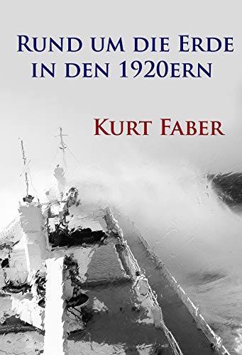 Rund um die Erde in den 1920ern: Irrfahrten und Abenteuer eBook : Faber ...