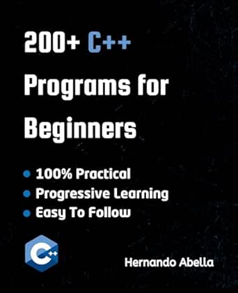 Amazon.com: 200+ C++ Programs For Beginners: Learn C Through Real Coding Examples and Practice ...