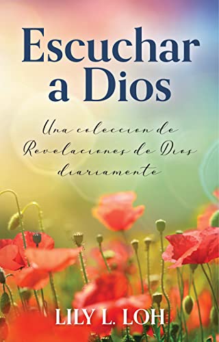 Escuchar a Dios diariamente: Una coleccion de revelaciones de Dios ...