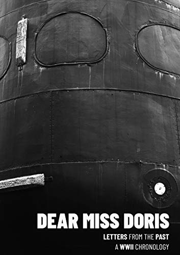 Amazon.com: DEAR MISS DORIS: LETTERS FROM THE PAST - A WWII CHRONOLOGY ...