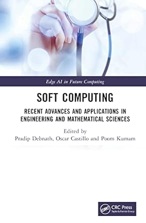 Soft Computing (Edge AI in Future Computing): Debnath, Pradip, Castillo ...
