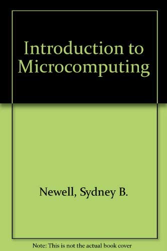 Introduction to Microcomputing: Newell, Sydney B.: 9780060448028: Amazon.com: Books