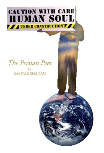 Caution With Care Human Soul: Under Construction: Shadan, Kamyar ...