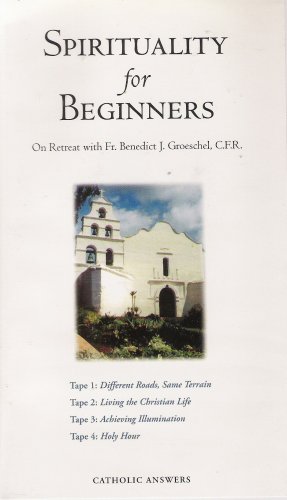 Spirituality for Beginners (On Retreat With Fr. Benedict J. Groeschel ...