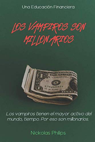 Los vampiros son millonarios: Una historia de economía, finanzas ...