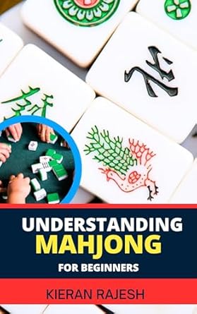 Amazon.com: UNDERSTANDING MAHJONG FOR BEGINNERS : Advance Guide To The ...