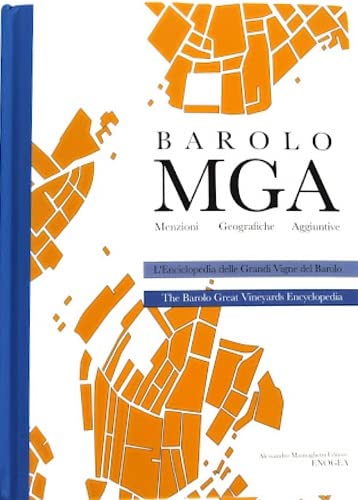 Barolo MGA: l’Enciclopedia delle vigne di Barolo. The Barolo Vineyards ...
