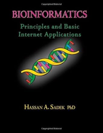 Buy Bioinformatics: Principles and Basic Internet Applications Book ...