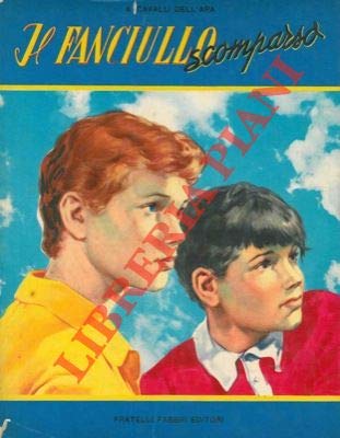 Il fanciullo scomparso. : CAVALLI DELL'ARA Andrea -: Amazon.es: Libros