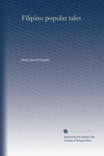 Filipino popular tales (v.12): Fansler, Dean Spruill: Amazon.com: Books
