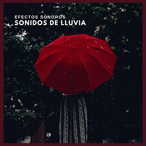 Amazon MusicでMúsica Para Dormir RápidoのEfectos Sonoros: Sonidos de Lluviaを再生する