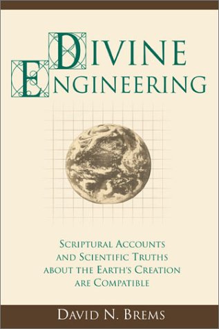 Divine Engineering: Scriptural Accounts and Scientific Truths about the ...