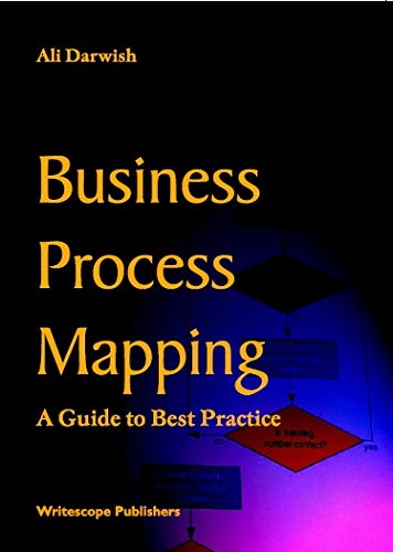 Business Process Mapping: A Guide to Best Practice: Ali Darwish ...