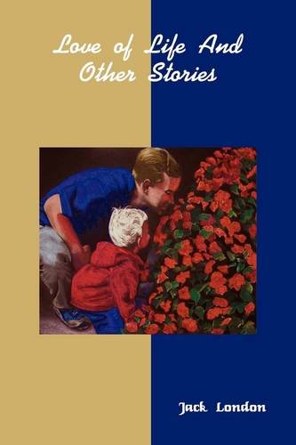 Love of Life and Other Stories: London, Jack: 9788184561838: Amazon.com ...