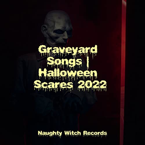 Écouter Graveyard Songs | Halloween Scares 2022 par Halloween Sound ...