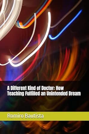 A Different Kind of Doctor: How Teaching Fulfilled an Unintended Dream ...