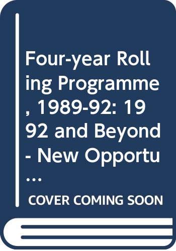Four-Year Rolling Programme, 1989-1992: 1992 and beyond : new ...