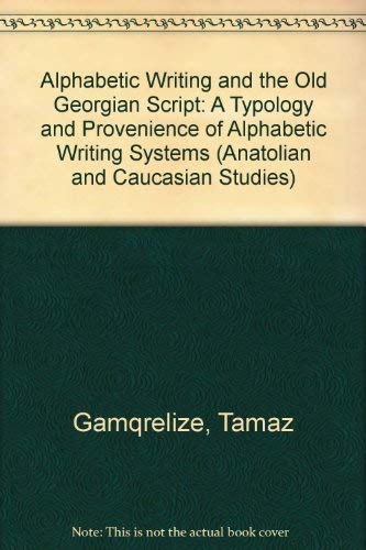 Buy Alphabetic Writing and the Old Georgian Script: A Typology and ...