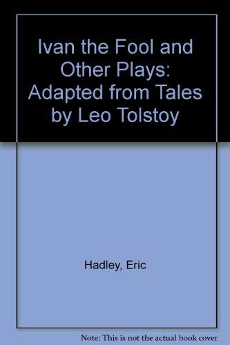Amazon.com: Ivan the Fool and Other Plays: Adapted from Tales by Leo ...