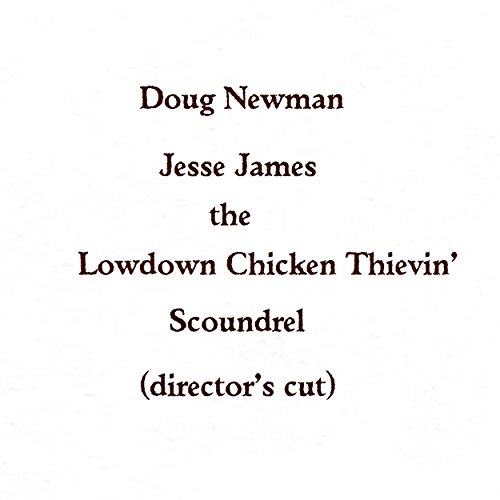 Play Jesse James the Lowdown Chicken Thievin' Scoundrel (Director's Cut ...