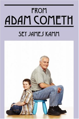 Amazon.com: From Adam Cometh: 9781432713867: Kamm, Sey James: Books