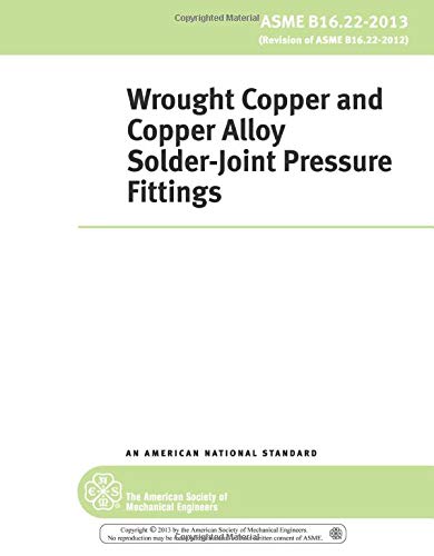 ASME B16.22-2013: Wrought Copper and Copper Alloy Solder-Joint Pressure ...
