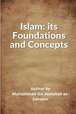 Amazon.com: Islam: Its Foundations and Concepts: Its: Its Fundamentals ...