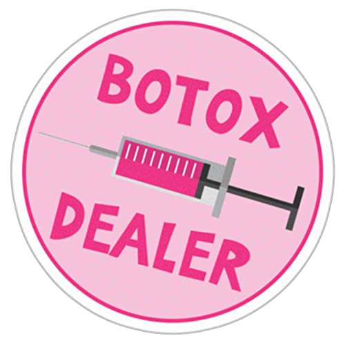 Botox Dealer Sticker Funny Botox Joke Injector Injection - Want It All