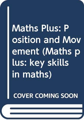 Position and Movement (Maths Plus: Key Skills in Maths): Patilla, Peter ...