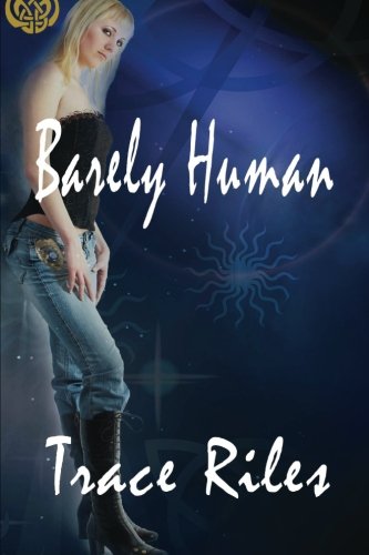 Barely Human: Riles, Trace: 9781468033151: Amazon.com: Books