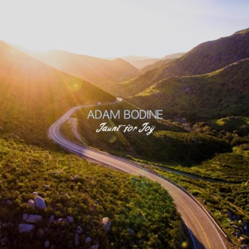 Play Jaunt for Joy by Adam Bodine on Amazon Music Unlimited