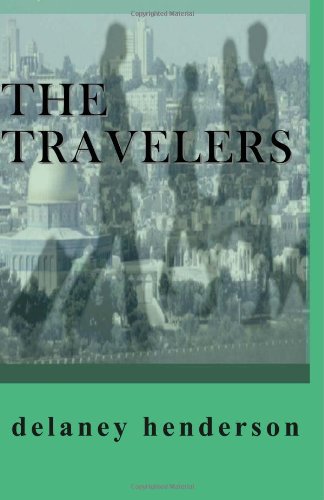 The Travelers: Henderson, Delaney: 9780981907574: Amazon.com: Books