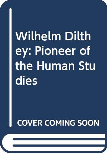 Amazon.com: Wilhelm Dilthey: Pioneer of the Human Studies ...