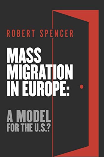 Mass Migration in Europe: A Model for the U.S.?: Spencer, Robert ...