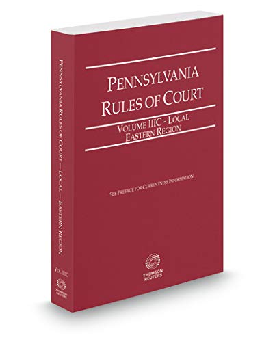 Pennsylvania Rules of Court - Local Eastern, 2019 revised ed. (Vol ...