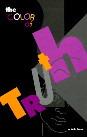 The Color of Truth: Jones, Alan D: 9780966667905: Amazon.com: Books