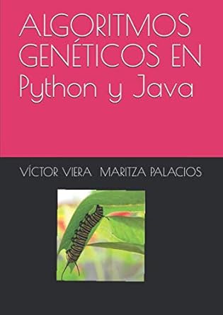ALGORITMOS GENÉTICOS EN Python y Java (Spanish Edition) : VIERA BALANTA VVB, VÍCTOR, PALACIOS ...