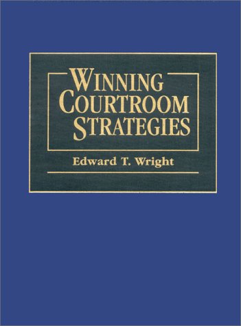 Winning Courtroom Strategies: Wright, Edward T.: 9780131251700: Amazon ...