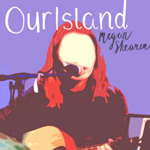 Our Island by Megan Shearer on Amazon Music - Amazon.com