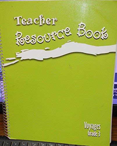Voyages Grade 3 Teacher Resource Book: Bergt, Berndt, and Rathmann ...