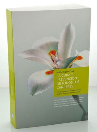 La Cura y Prevención de todos los Cánceres : Hulda Regehr Clark, Dr ...