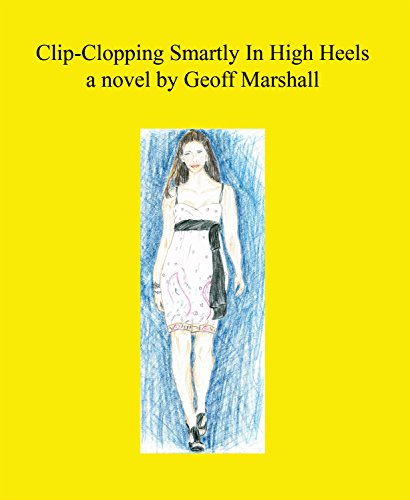 Clip-Clopping Smartly In High Heels: a novel by Geoff Marshall eBook ...