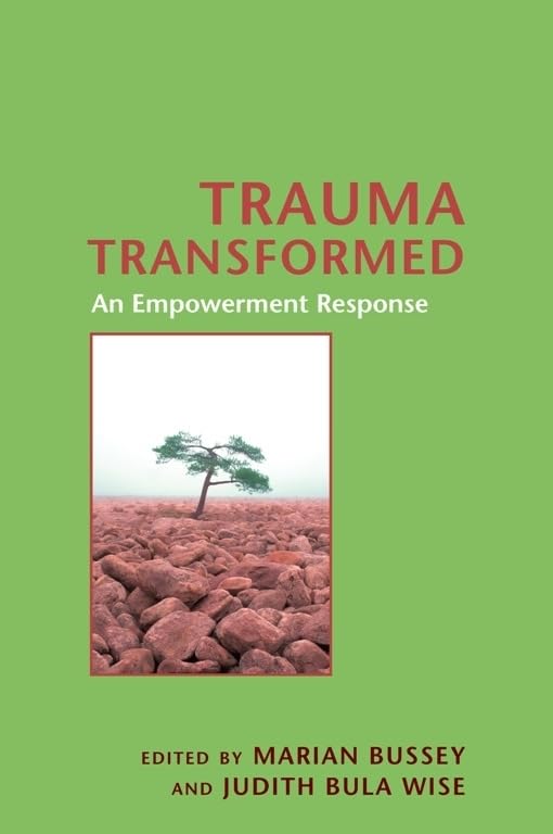 Trauma Transformed: An Empowerment Response (Empowering the Powerless: A Social Work Series ...