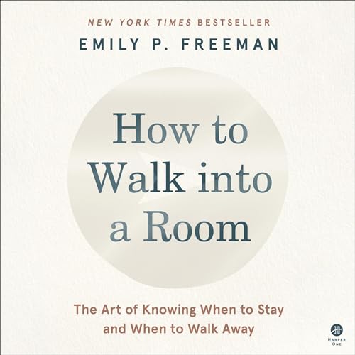 Amazon.com: How to Walk into a Room: The Art of Knowing When to Stay ...