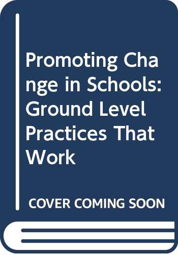 Promoting Change in Schools: Ground Level Practices That Work: Wiles ...