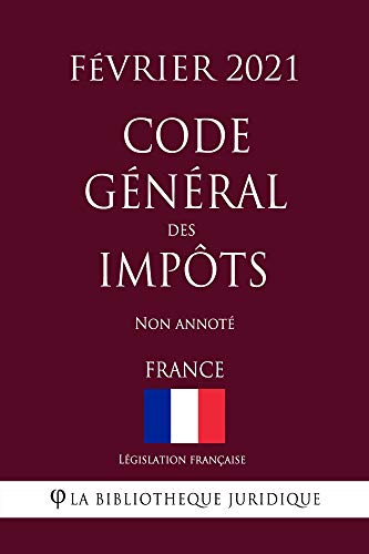 Code général des impôts (France) (Février 2021) Non annoté eBook ...