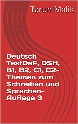 Deutsch TestDaF, DSH, B1, B2, C1, C2- Themen zum Schreiben und Sprechen ...