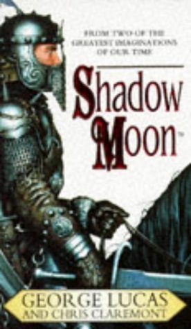Shadow Moon: Book 1 (Shadow war trilogy) : Lucas, George, Claremont ...